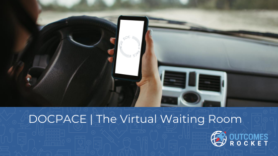 The Virtual Waiting Room | Healthcare Podcast | Outcomes Rocket